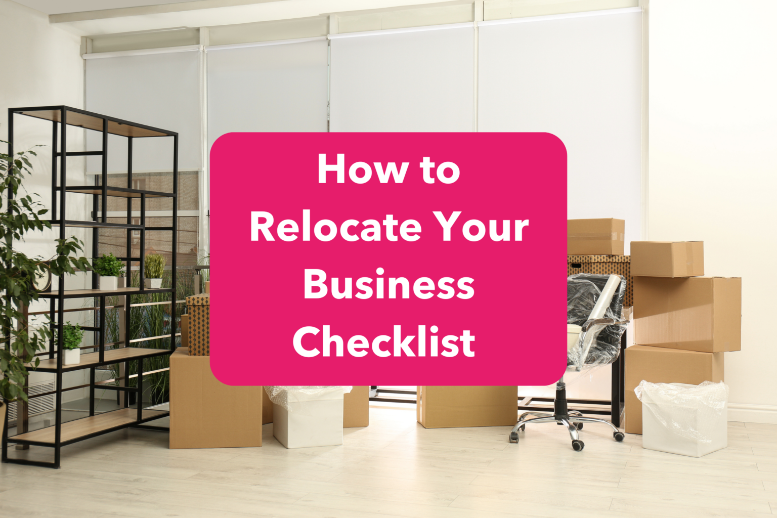 The Ultimate Relocating a Business Checklist for Photographers in 9 ...